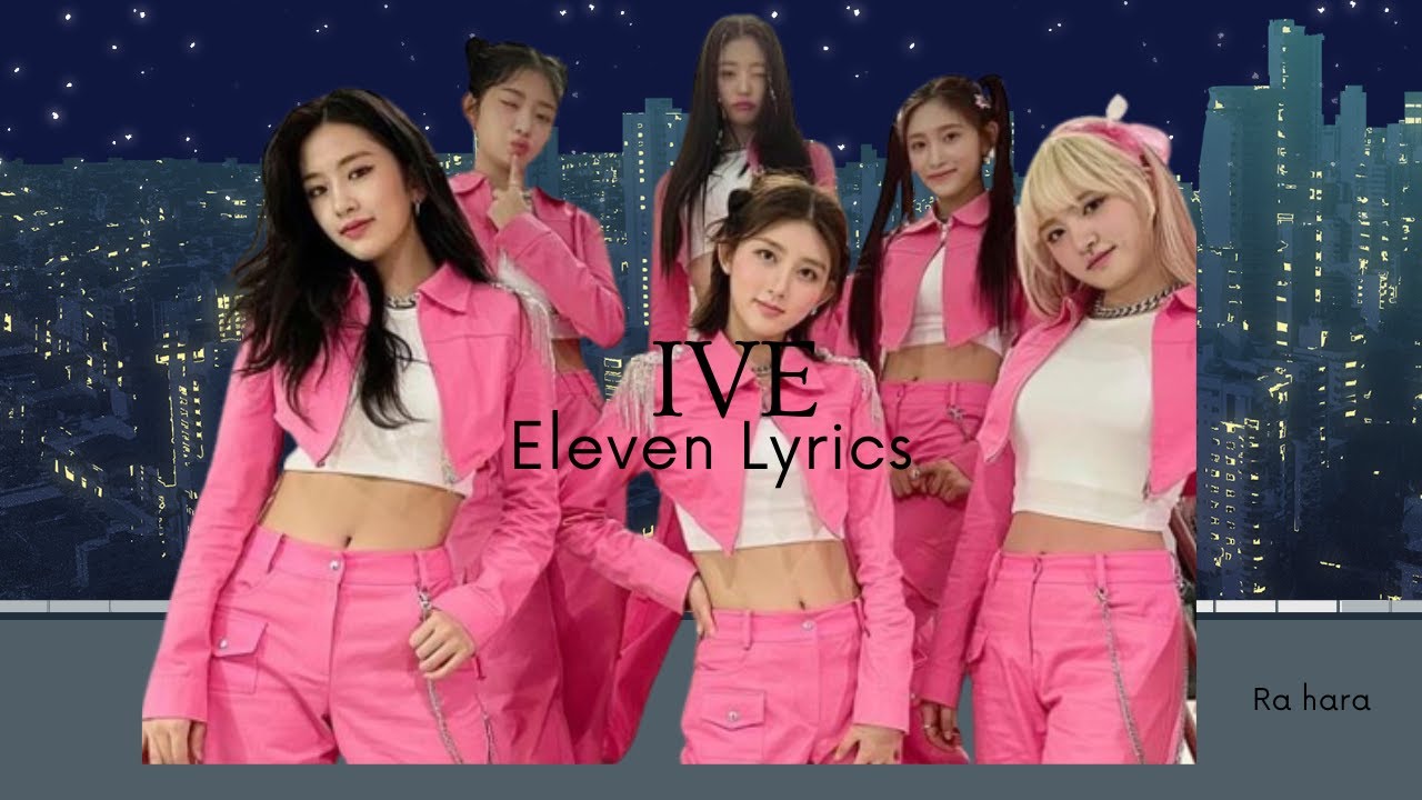 IVE_Eleven_Lyrics - YouTube