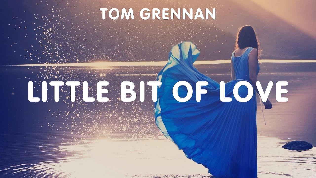 Tom Grennan ~ Little Bit Of Love # lyrics # Ed Sheeran, Sia, AURORA ...