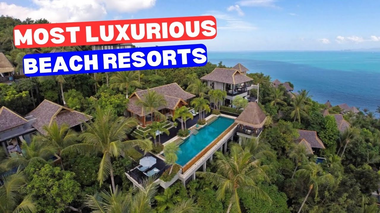 Visit 10 of the Most Luxurious Beach Resorts Around the World! - YouTube