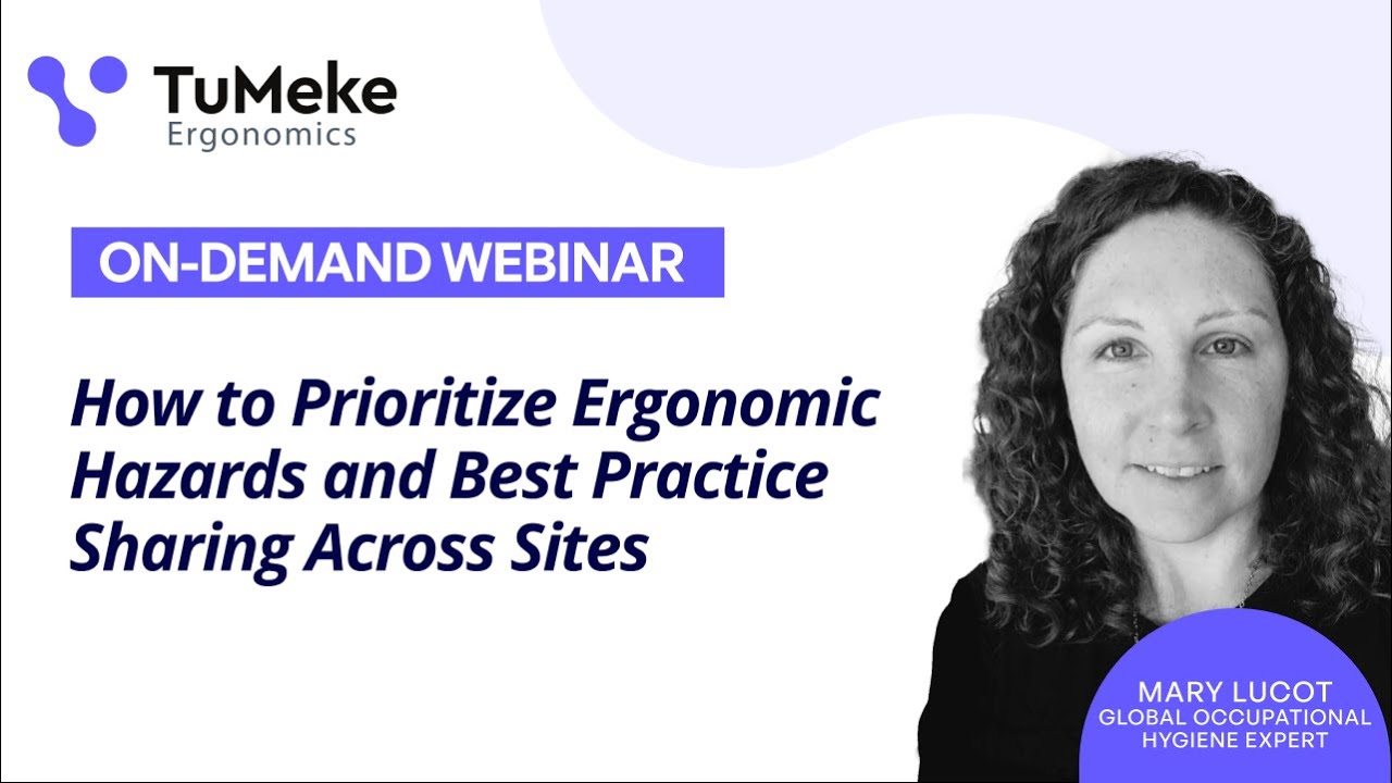 Webinar | How to Prioritize Ergonomic Hazards and Best Practice Sharing ...