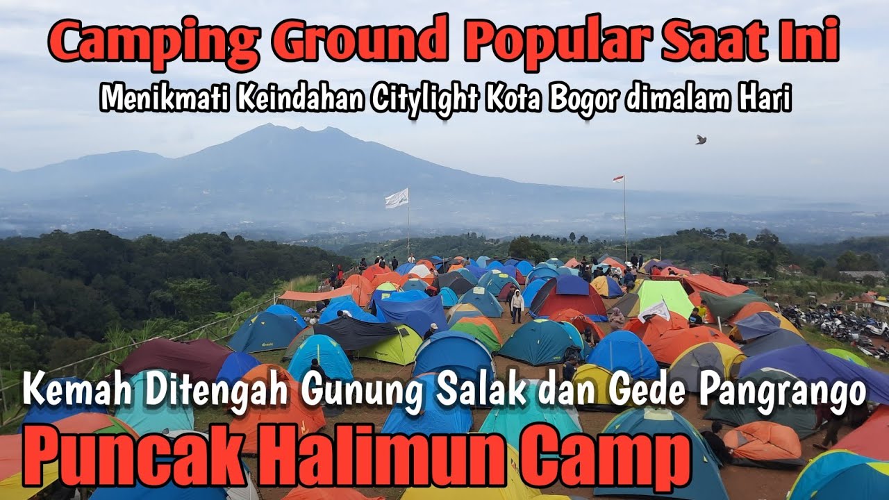 PUNCAK HALIMUN CAMP BOGOR | KEMAH DITENGAH GUNUNG SALAK DAN GEDE ...
