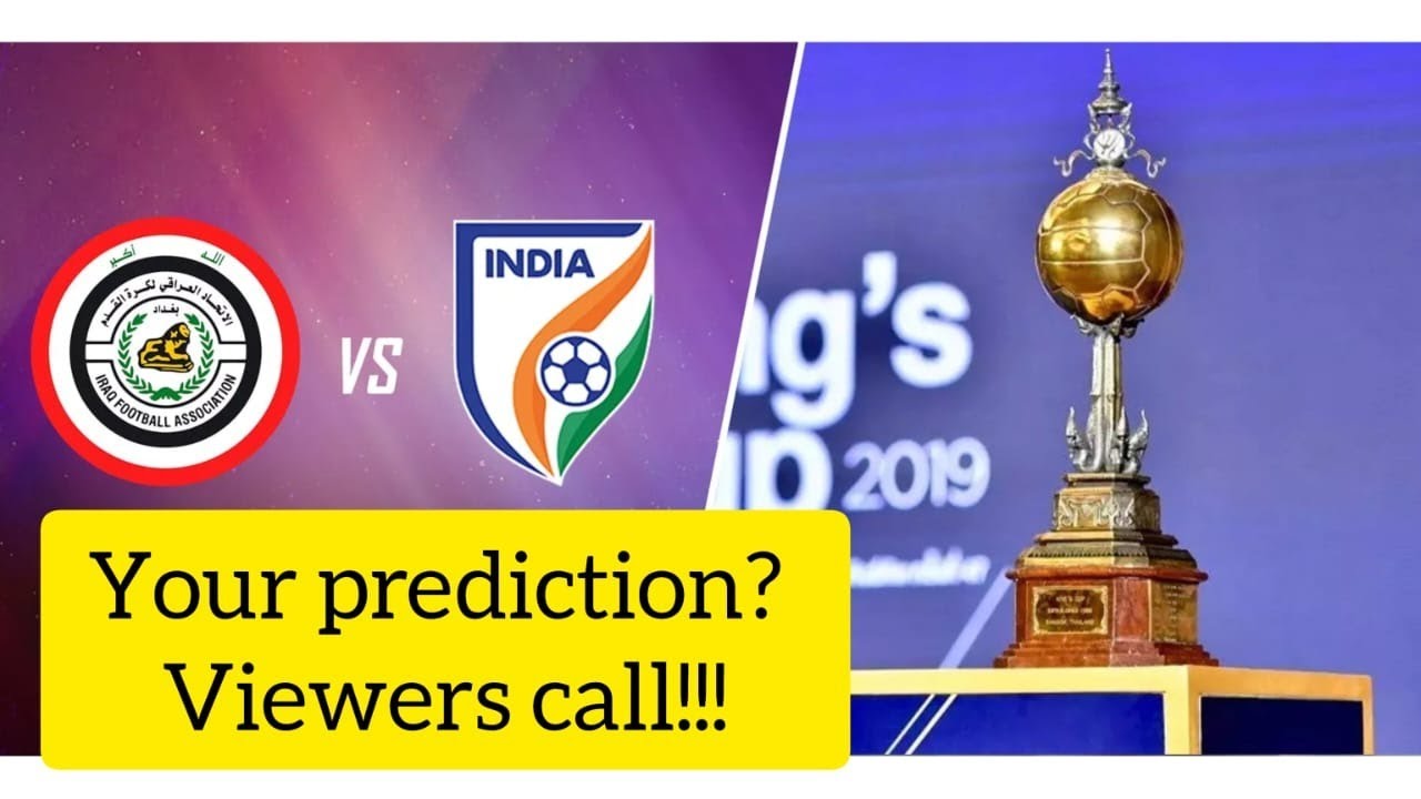 India vs Iraq Playing 11 discussion Kings Cup 2023 Tough Game Ahead ...