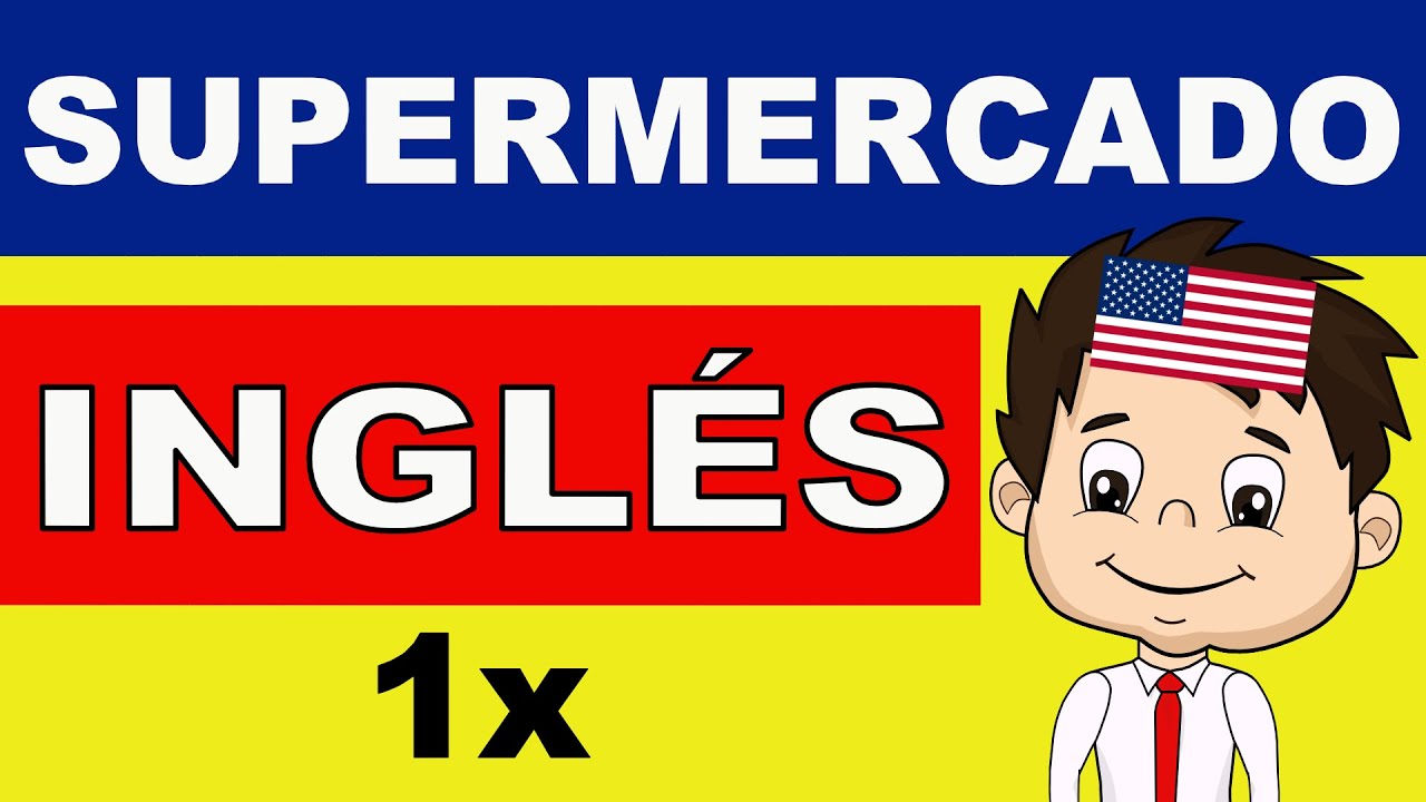 🟡 FRASES EN INGLÉS para COMPRAR EN UN SUPERMERCADO (con vocabulario en ...