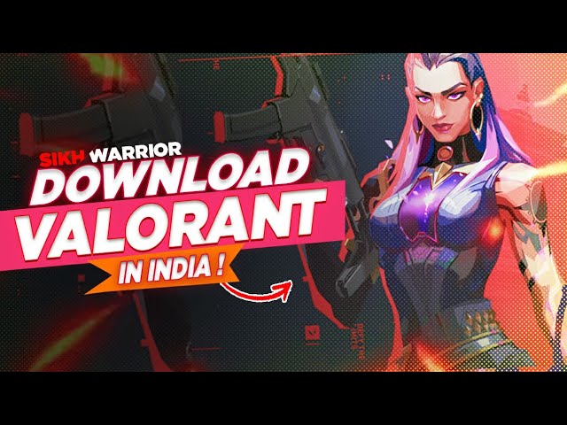Valorant How To Download And Play Valorant In India