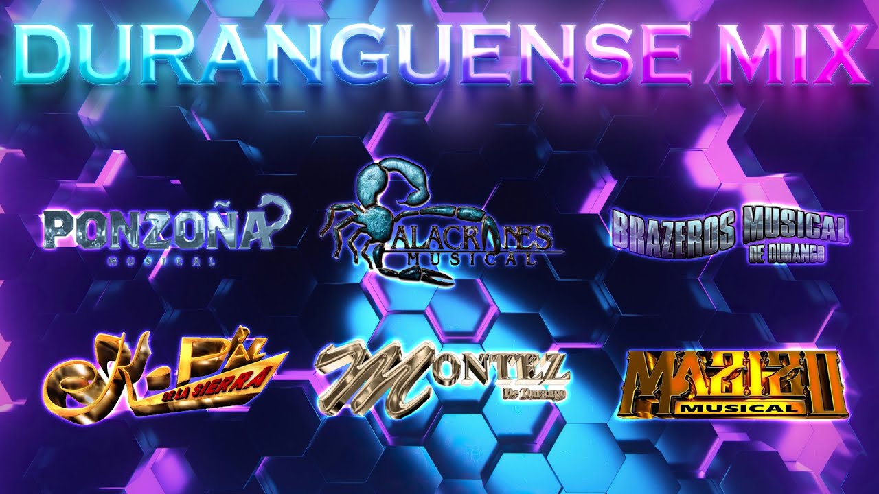Duranguense Mix Para Bailar - Montez De Durango, Ponzoña Musical ...
