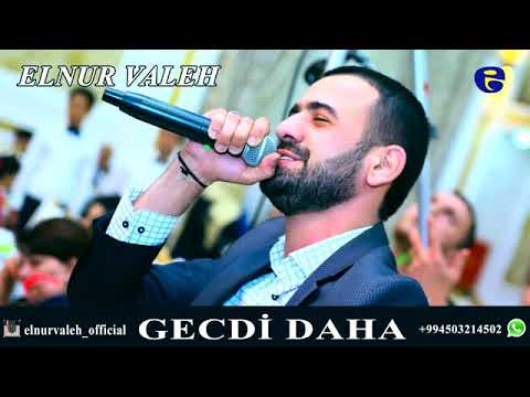ELNUR VALEH! GECDI DAHA!!!!!