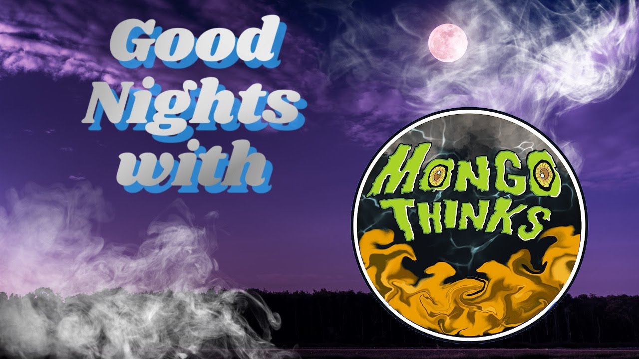 Good Nights with Mongo Thinks - YouTube