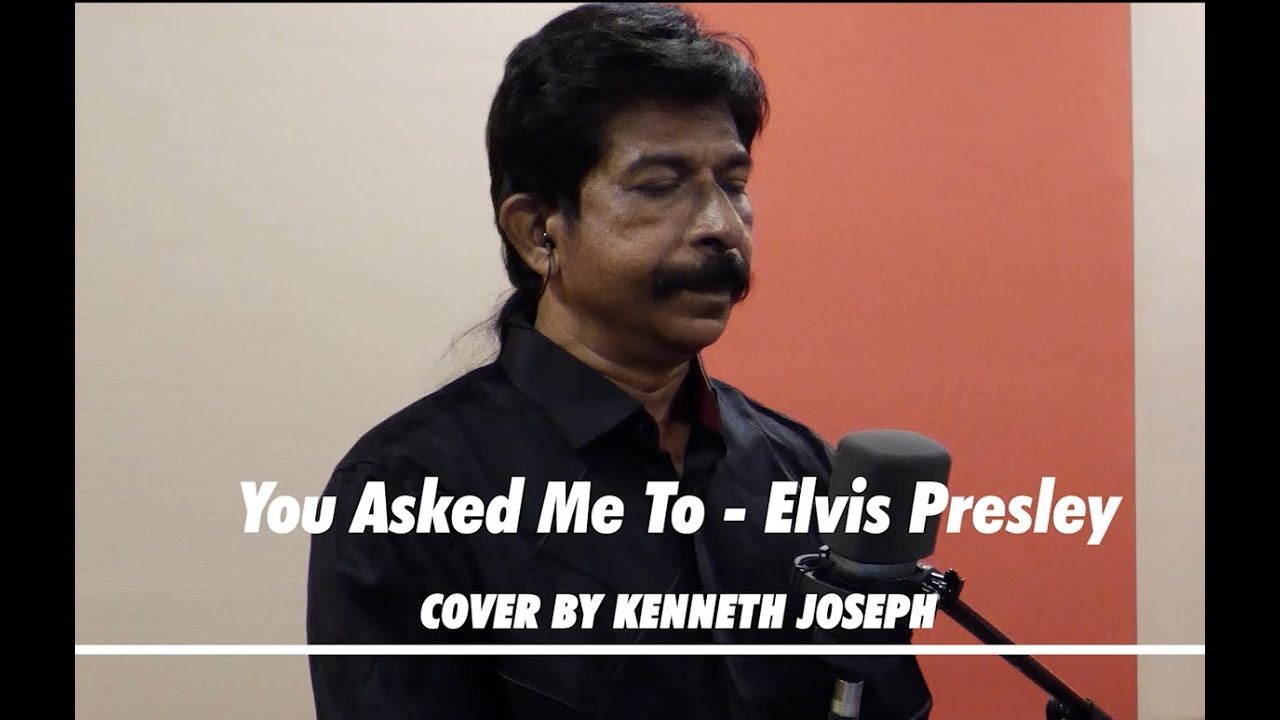 You Asked Me To - Kenneth Joseph Cover Elvis Presley - YouTube