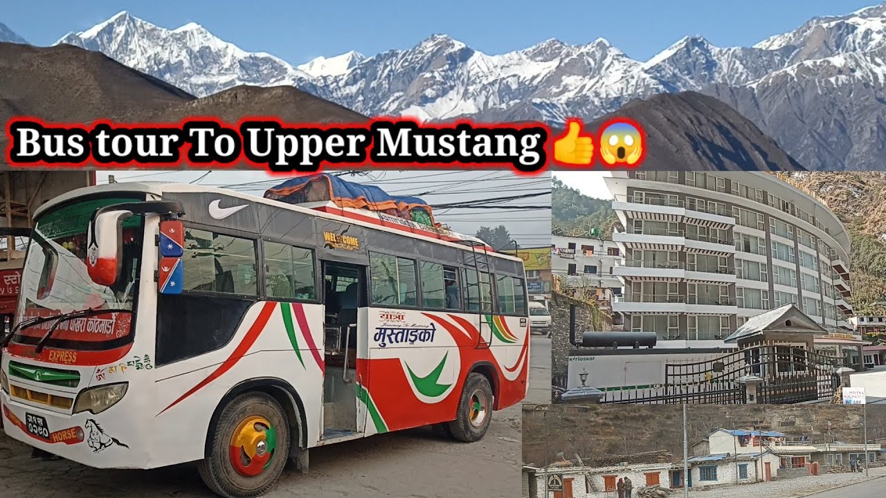 Bus tour to Upper Mustang.....Ramilo hudo raixa busma pani Mustang Jada ...