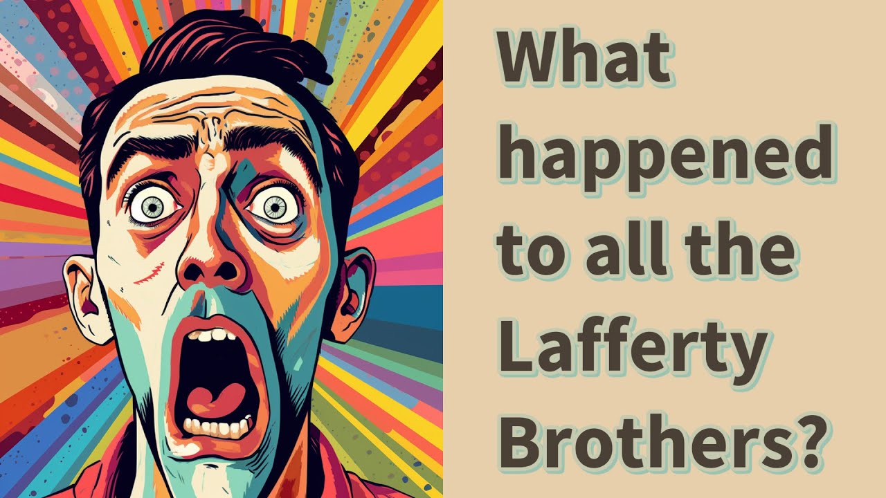 What happened to all the Lafferty Brothers? - YouTube