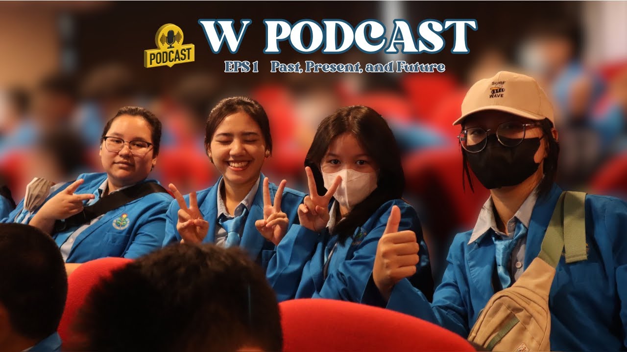 W PODCAST II EPS 1 Past, Present, and Future - YouTube