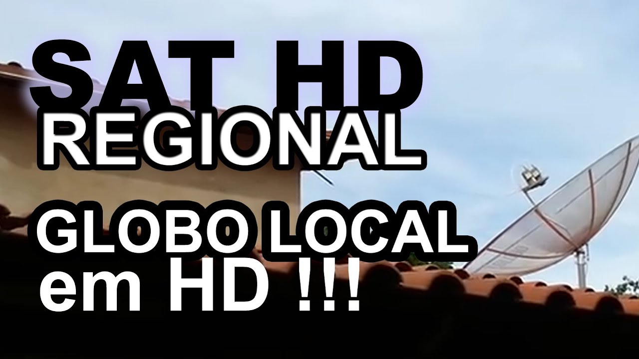SAT HD Regional no interior - Receptor pega Globo local em alta ...