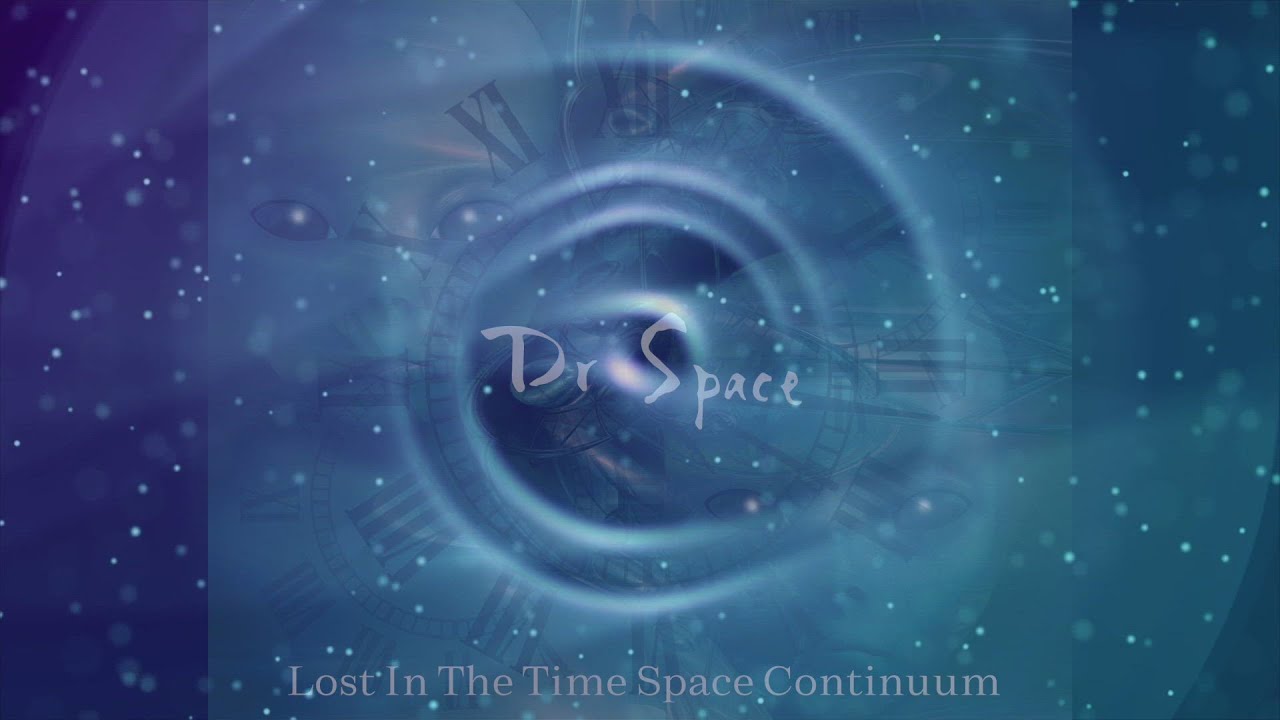 Dr Space - Lost in the Space Time Continuum - YouTube Music