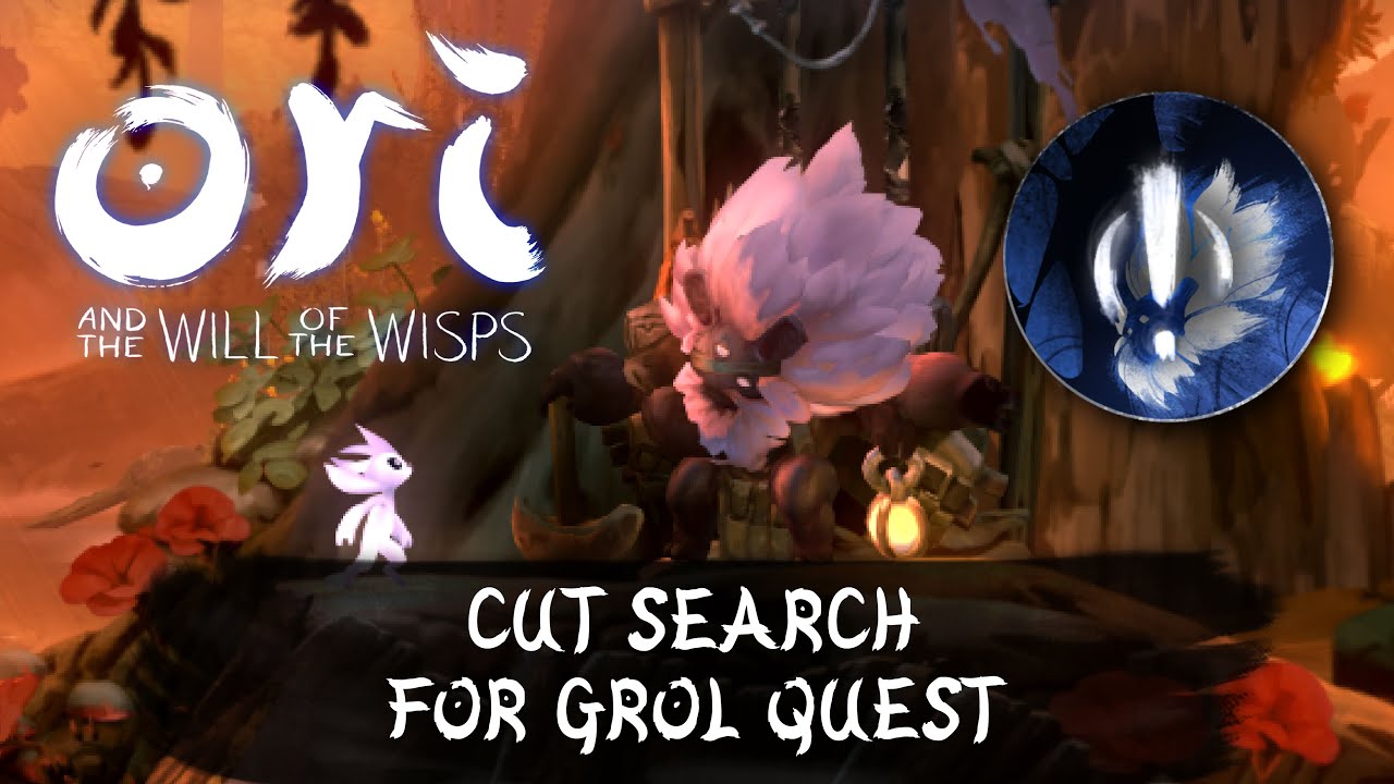 Search for grol Quest [CUT QUEST] - Ori And the Will of the Wisps # ...