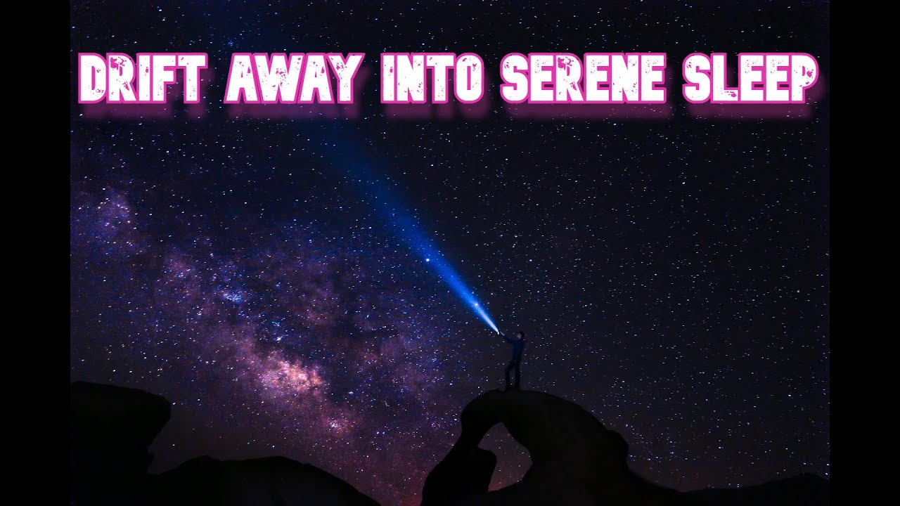 Drift Away into Serene Sleep with Relaxing Sounds and Soothing Melodies ...