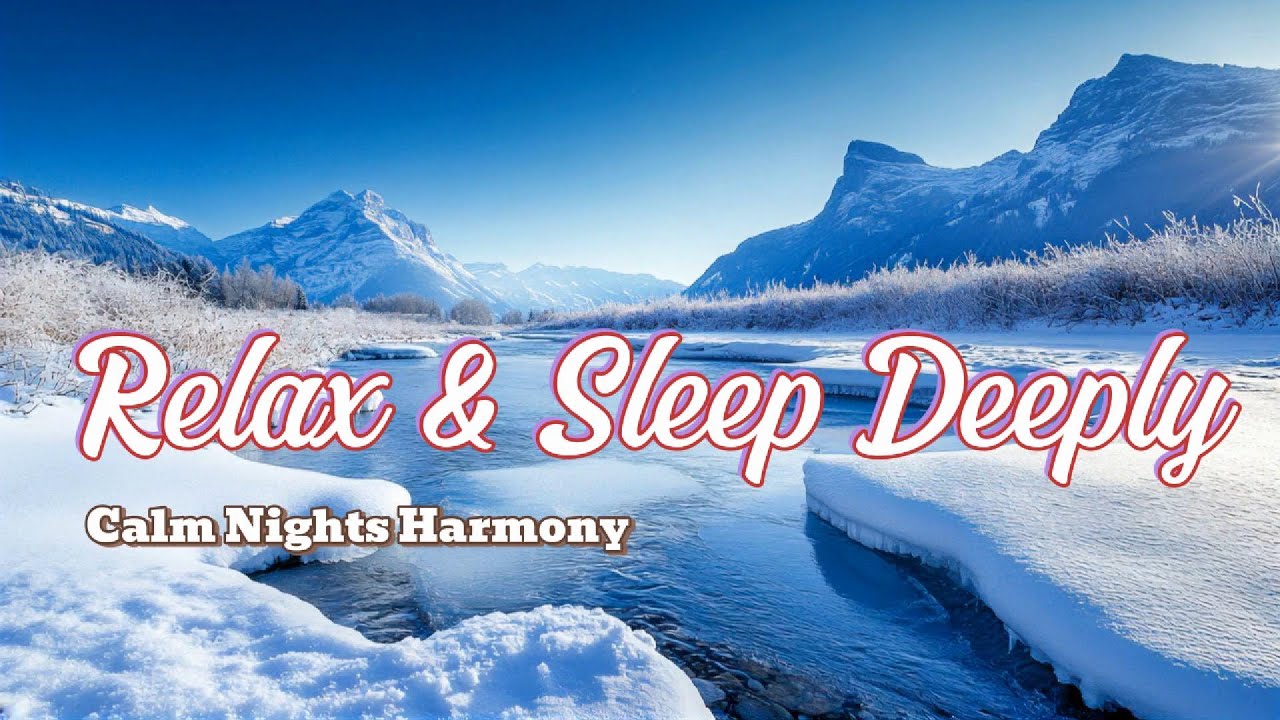 Relax & Sleep Deeply : Soothing Music for Restful Nights. # ...
