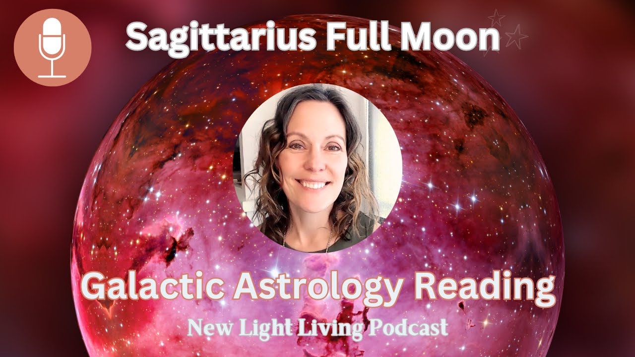 Sagittarius Full Moon Galactic Astrology PLEIADES TRANSMISSION May 2024 ...