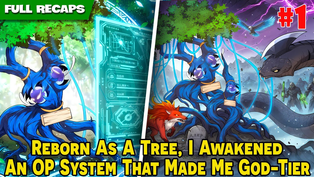 [FULL 1/3] - Reborn As A Tree, I Awakened An OP System That Made Me God ...