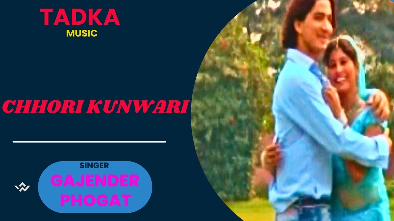 Chhori Kunwari || Gajender Phogat || छोरी कुँवारी || Chitchorni Dil Le ...