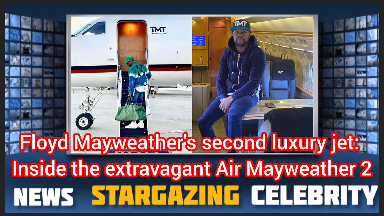 Floyd Mayweather's second luxury jet Inside the extravagant Air ...