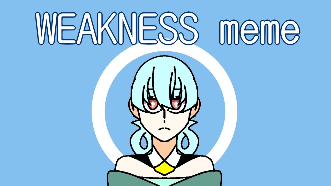 WEAKNESS meme / Animation meme / OC - YouTube