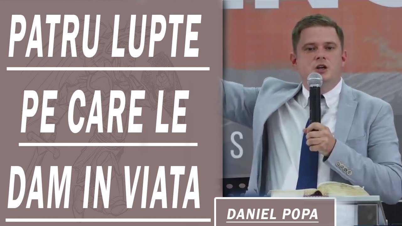 Daniel Popa - Patru lupte pe care le dam in viata | PREDICI - YouTube