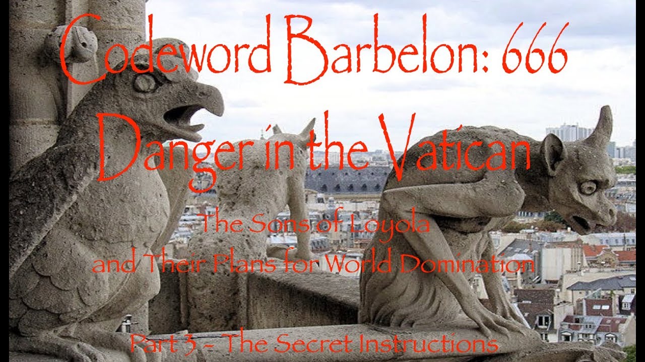Codeword Barbelon: 666 Danger in the Vatican- Part 3 Secret ...