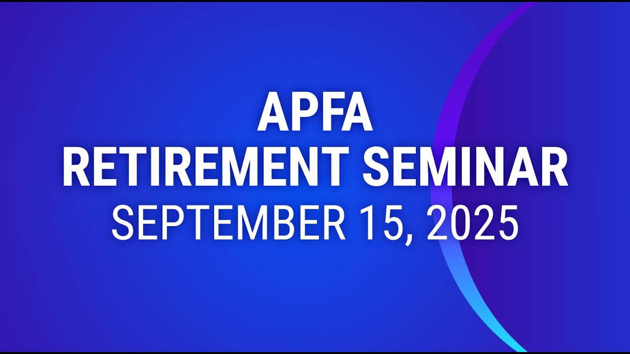 APFA Retirement Seminar - September 15, 2025 - YouTube