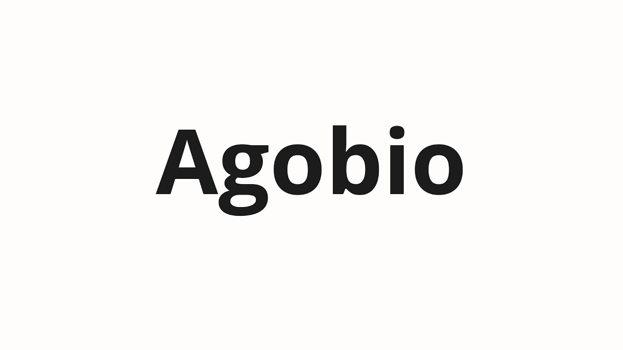 How to pronounce Agobio - YouTube