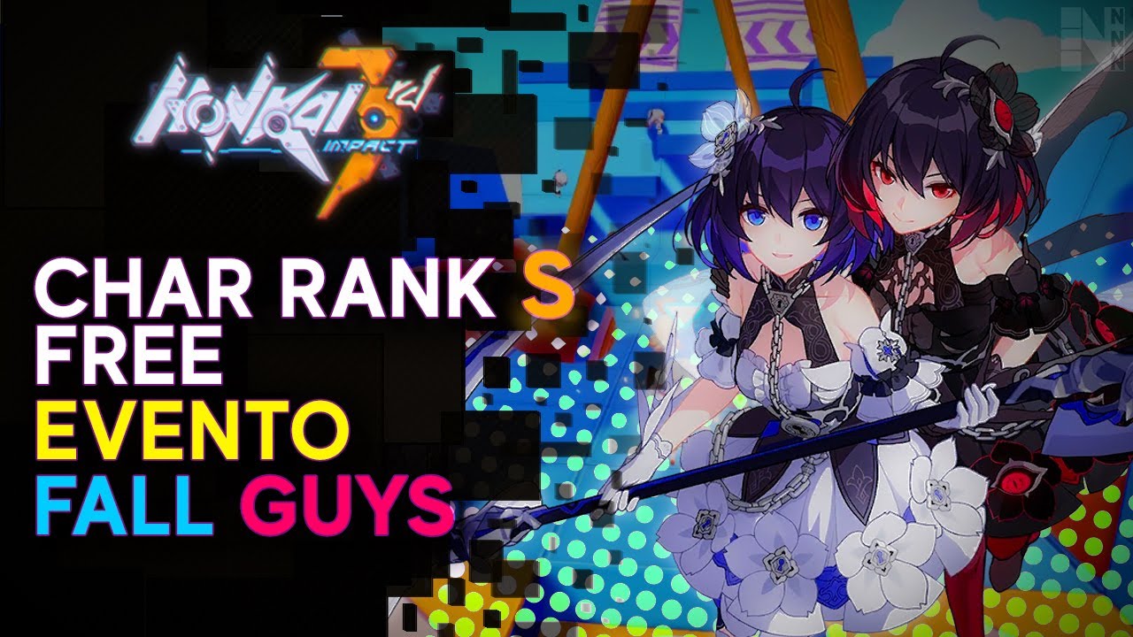 HONKAI IMPACT - CHAR RANK S FREE E EVENTO FALL GUYS - YouTube