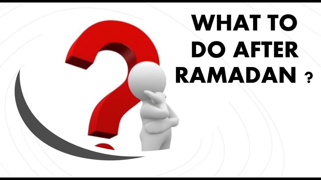 What to do after Ramadan ?? - YouTube