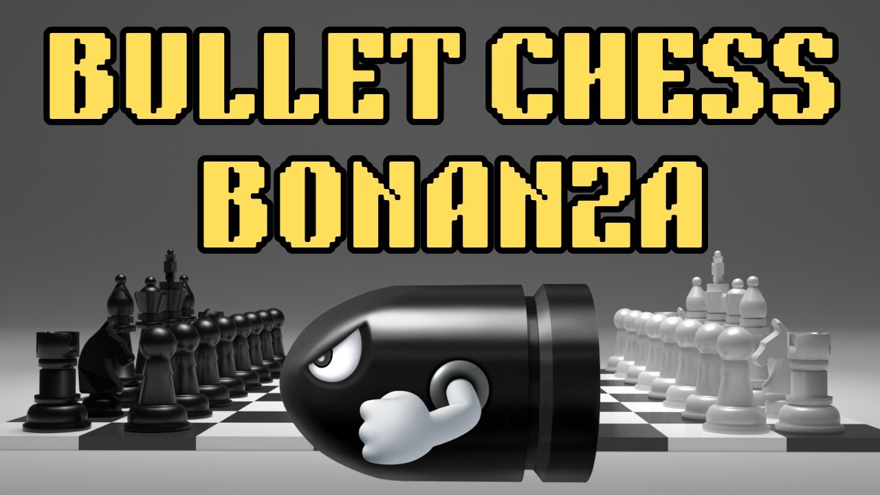 Bullet Chess Bonanza - YouTube