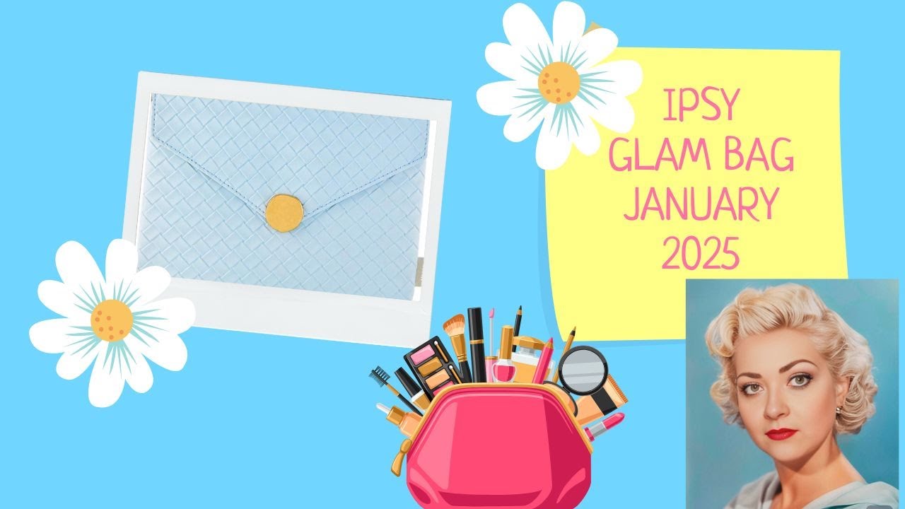 Ipsy Glam Bag Unboxing for January 2025: Wow! Best Bag I've Ever ...
