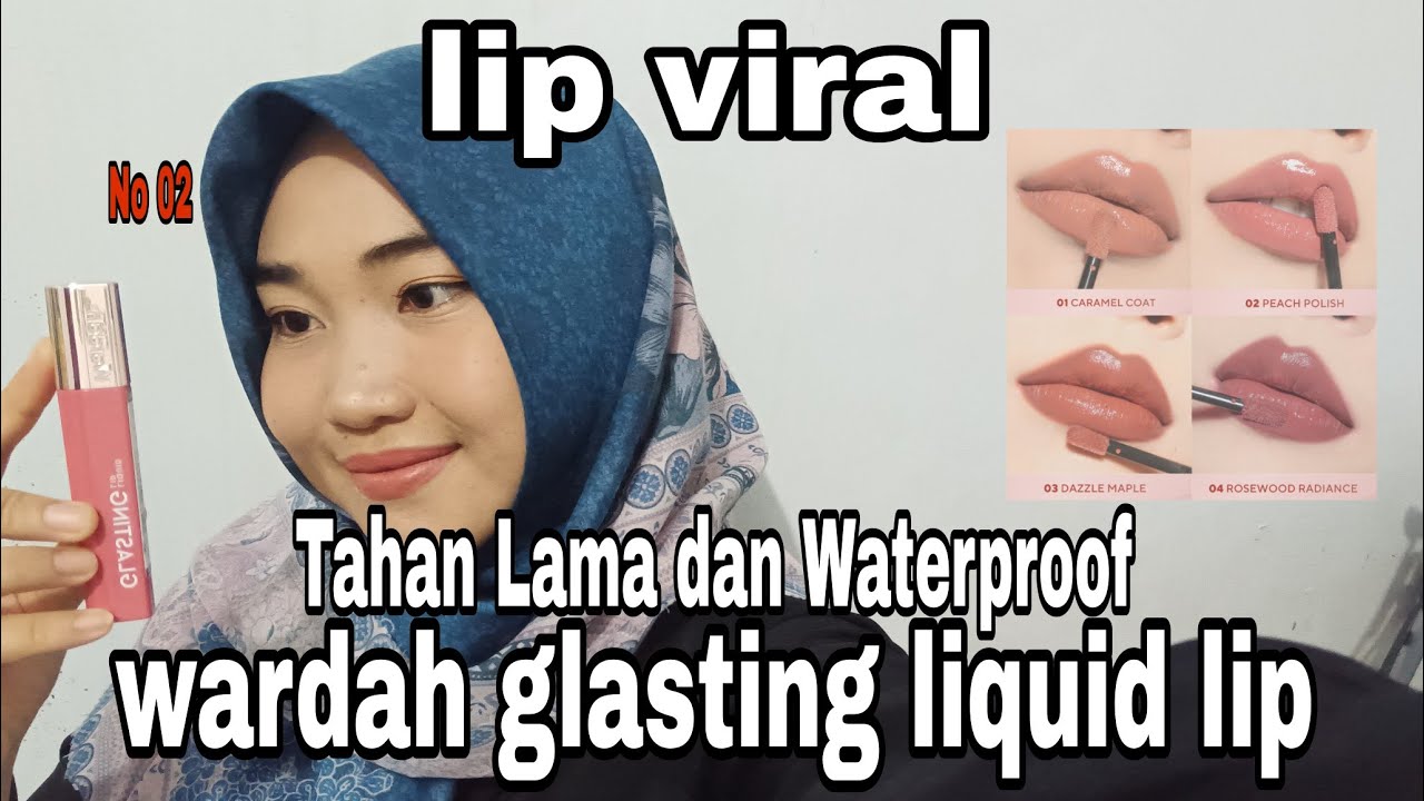 Wardah Glasting Liquid Lip Tahan Lama dan Viral Begini Cara ...