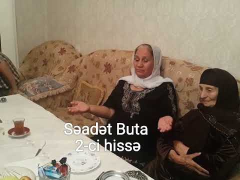 Səadət Buta.  2-ci hissə.