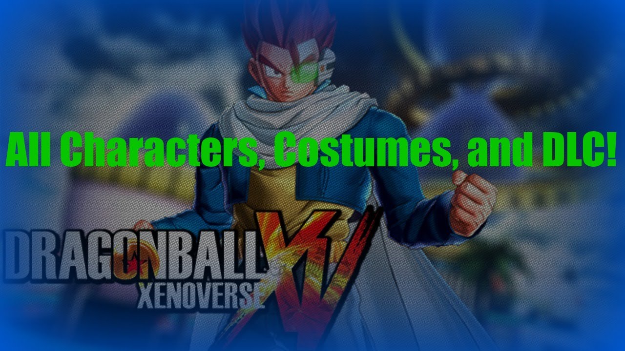 Dragon Ball Xenoverse= All Characters, Variations, and DLC - YouTube