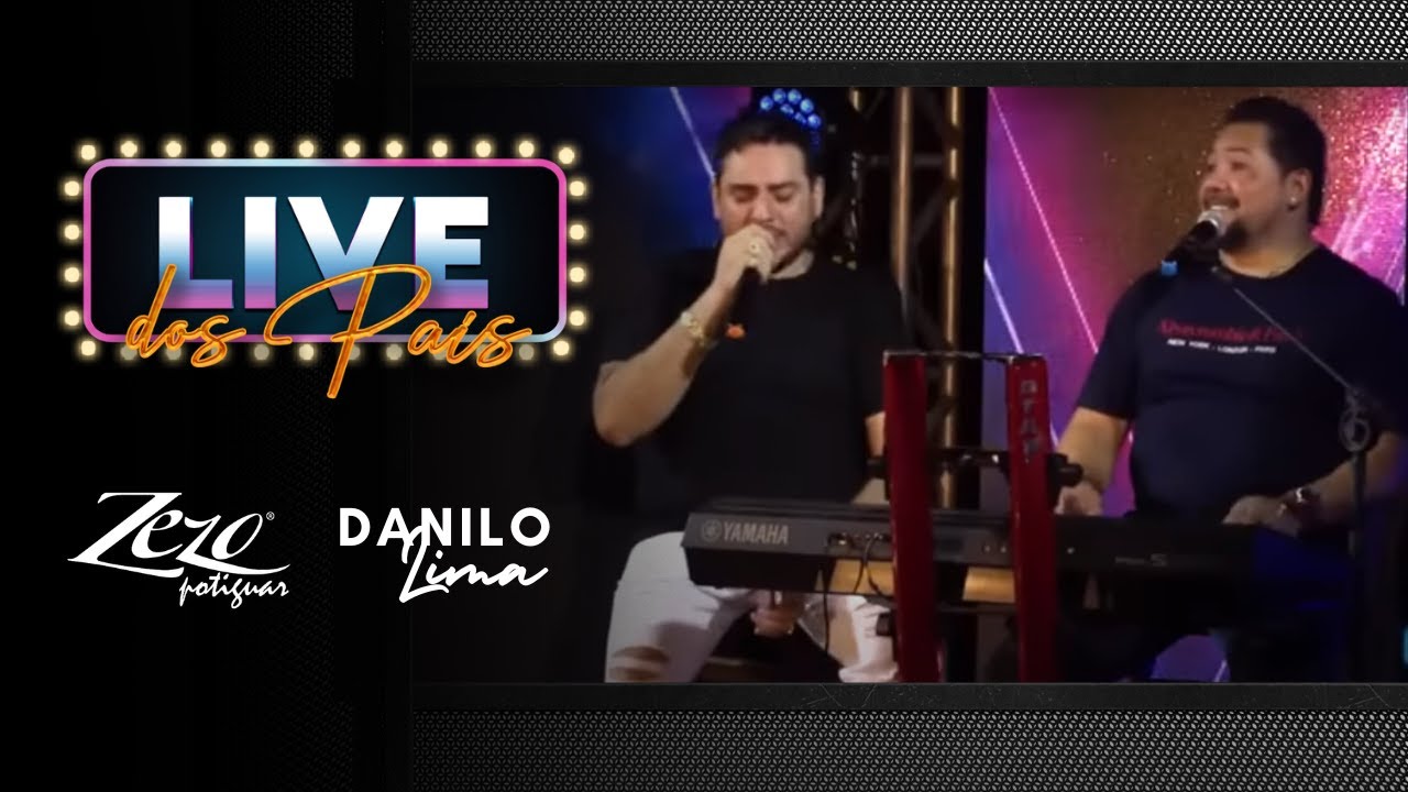 DANILO LIMA E ZEZO POTIGUAR NO TECLADO - LIVE DOS PAIS - YouTube