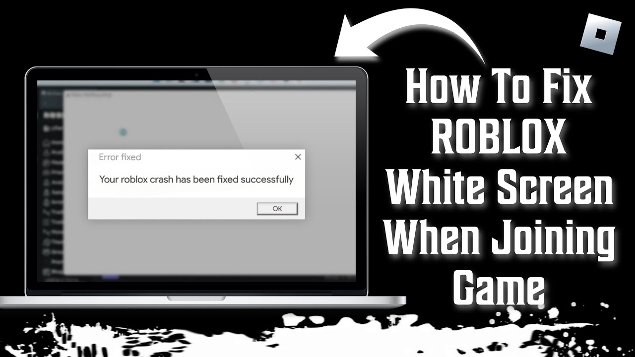 How To Fix Roblox White Screen When Joining Game 2023 - YouTube