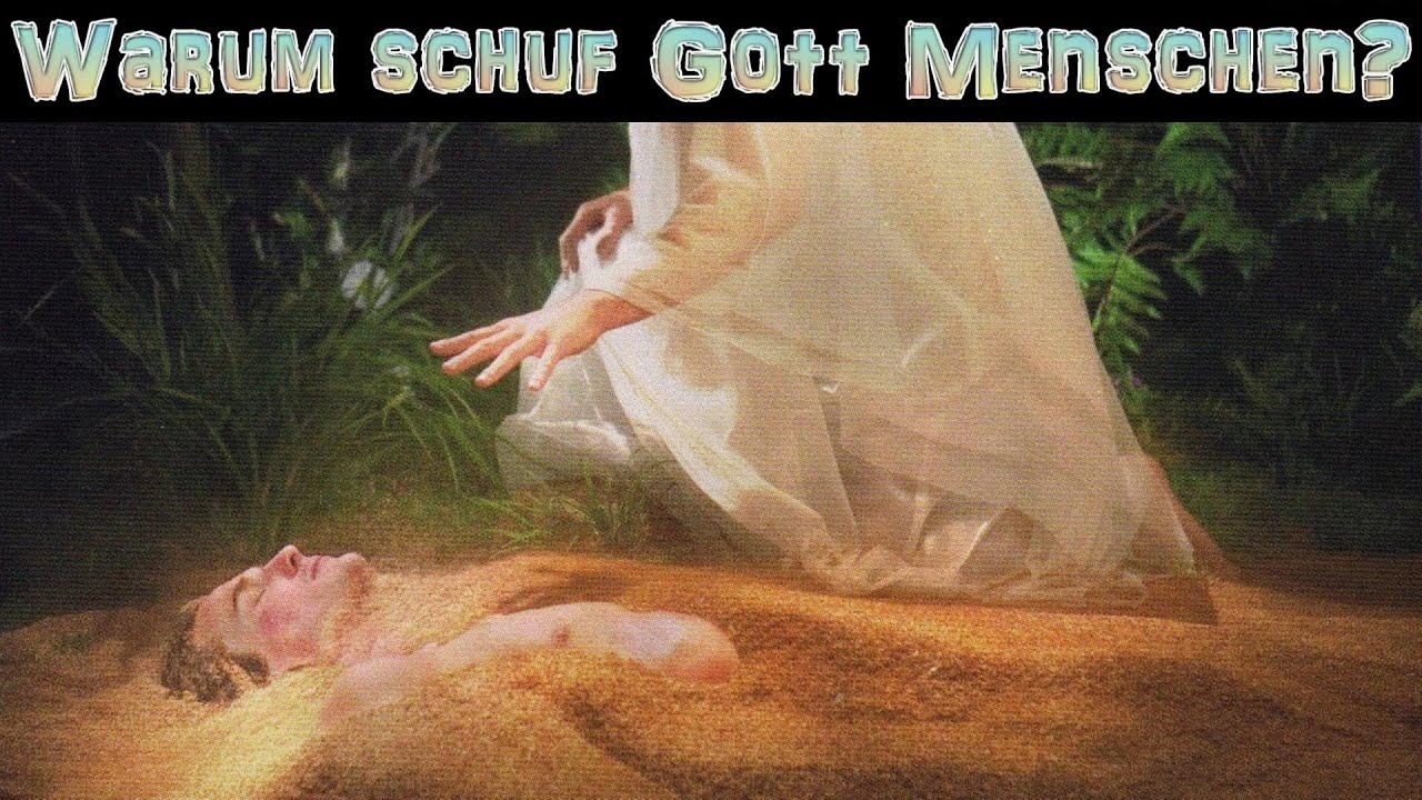 Warum hat Gott die Menschen erschaffen? - YouTube