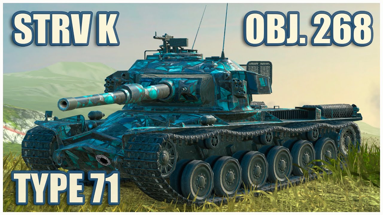 Strv K, Object 268 & Type 71 • WoT Blitz Gameplay - YouTube