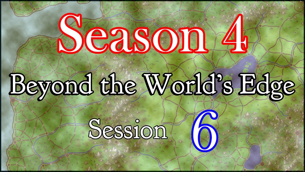 More Power, More Problems - Beyond the World's Edge - Season 4 Session ...