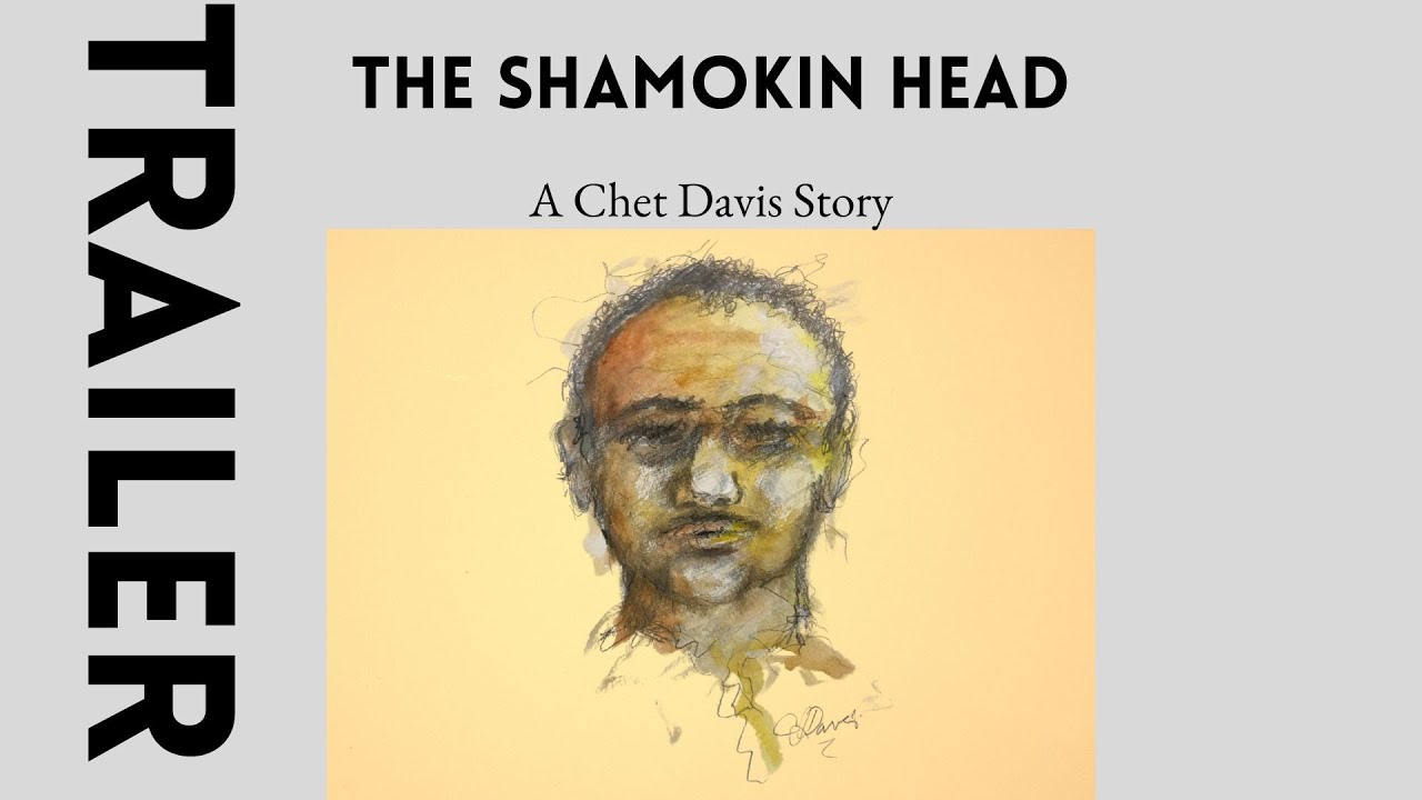 The Shamokin Head - A Chet Davis Story (trailer) - YouTube