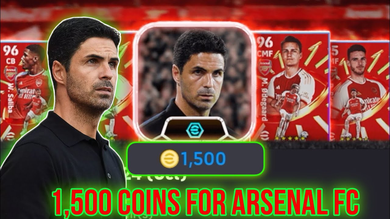 1,500 COIN FOR ARSENAL FC 🔥NI EFOOTBALL 2024 PES MOBILE 💥 - YouTube