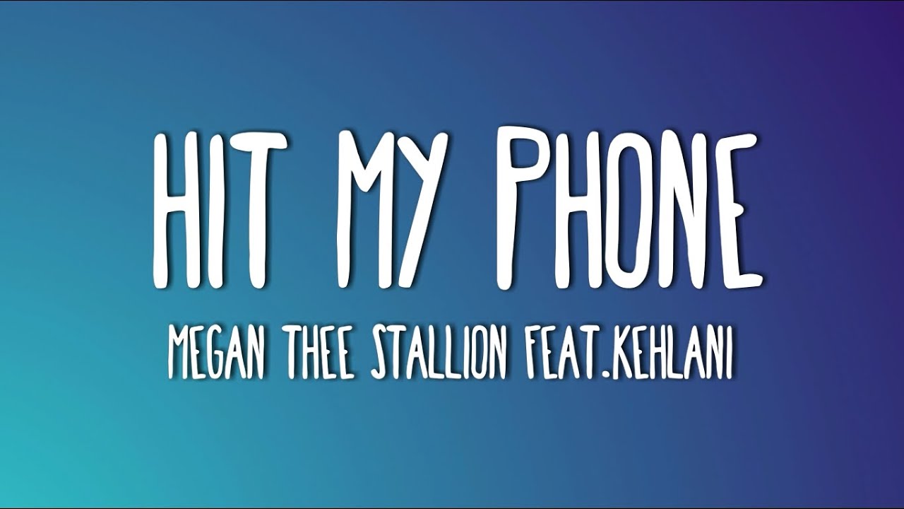 Megan Thee Stallion - Hit My Phone feat. Kehlani (Lyrics) - YouTube