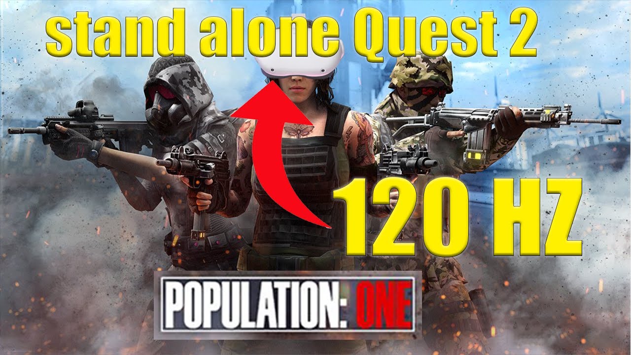 Standalone Oculus Quest 2 120 hz | Population One (Best Settings) - YouTube