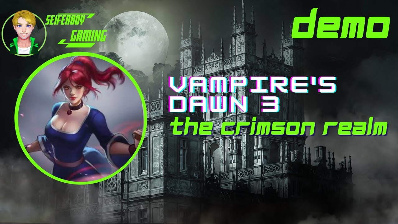 Vampires Dawn 3: The Crimson Realm | The Crimson Realm | Demo Part 2 ...