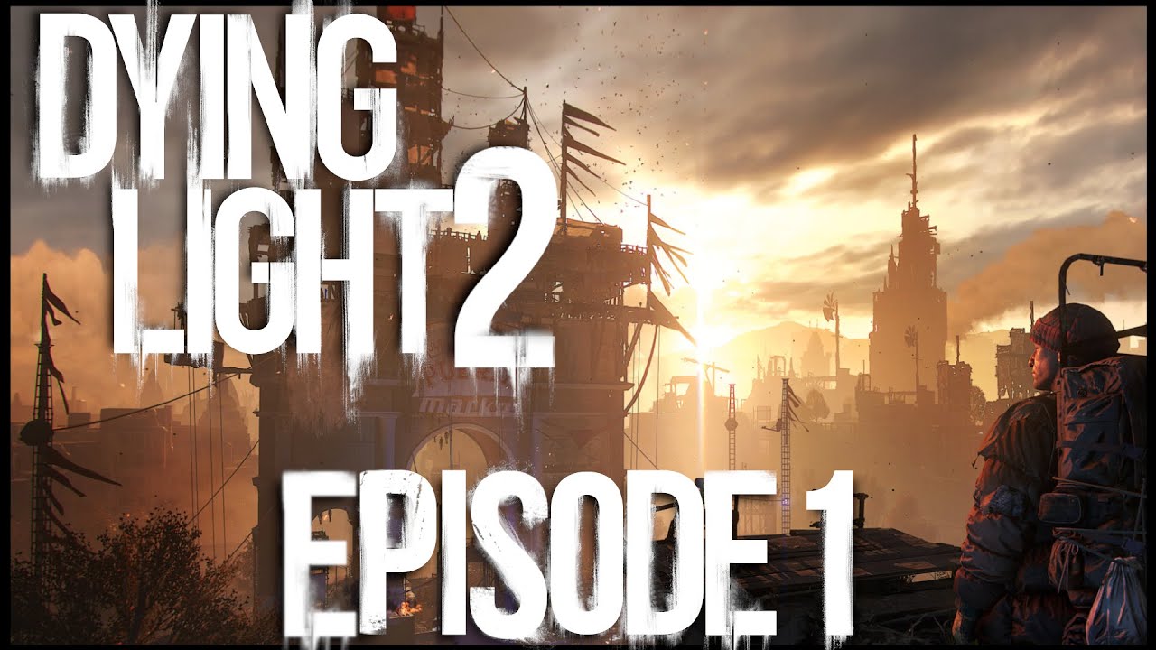 Dying Light 2, Episode 1: "Pilgrim's Path: Part 1" - YouTube