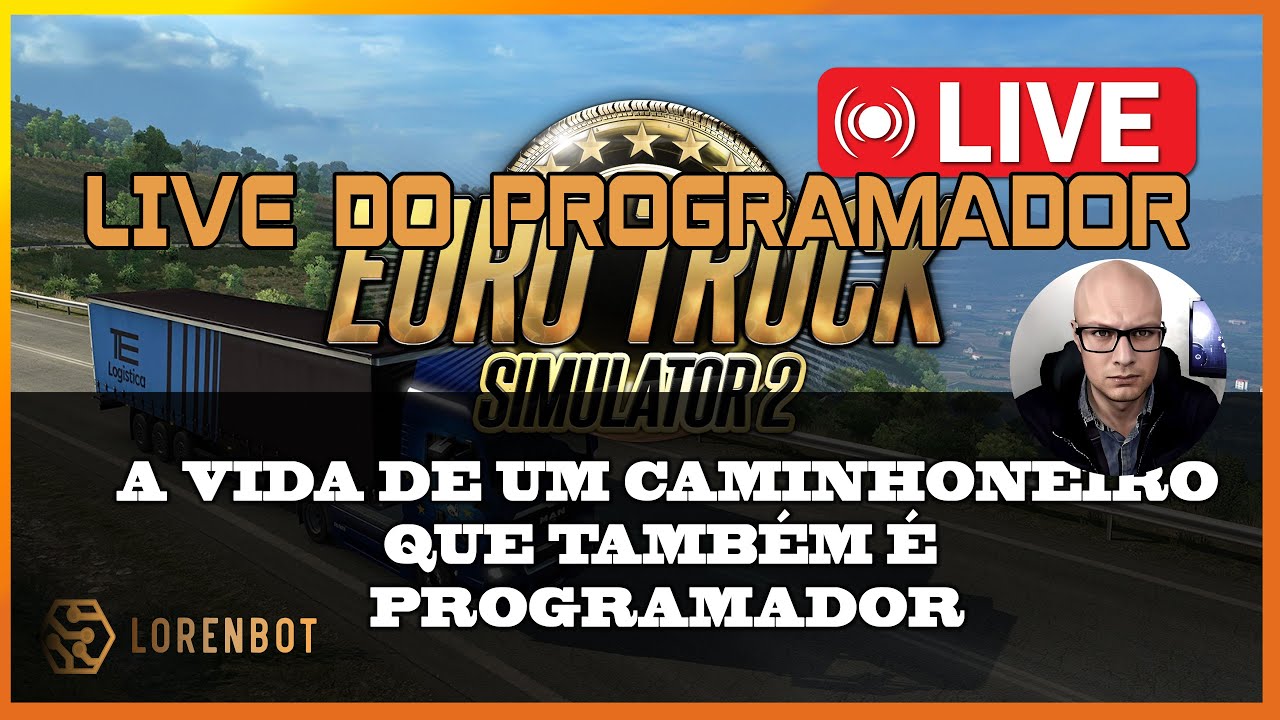 Euro Truck Simulator 2 - Live do Programador [Jogando] VEM JOGAR COM A GENTE - YouTube