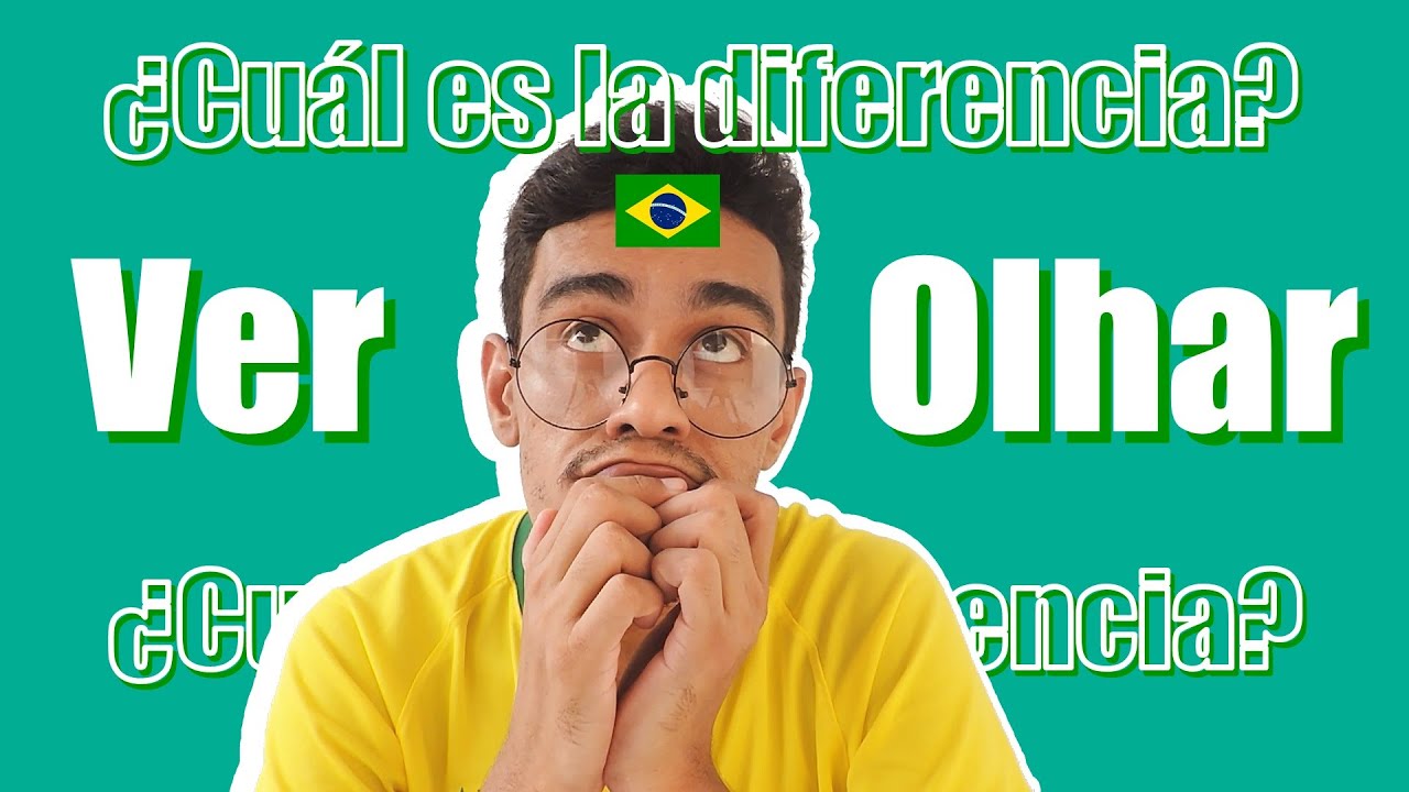 Clase 11 | Ver y Olhar / ¿Cuál es la diferencia? - YouTube