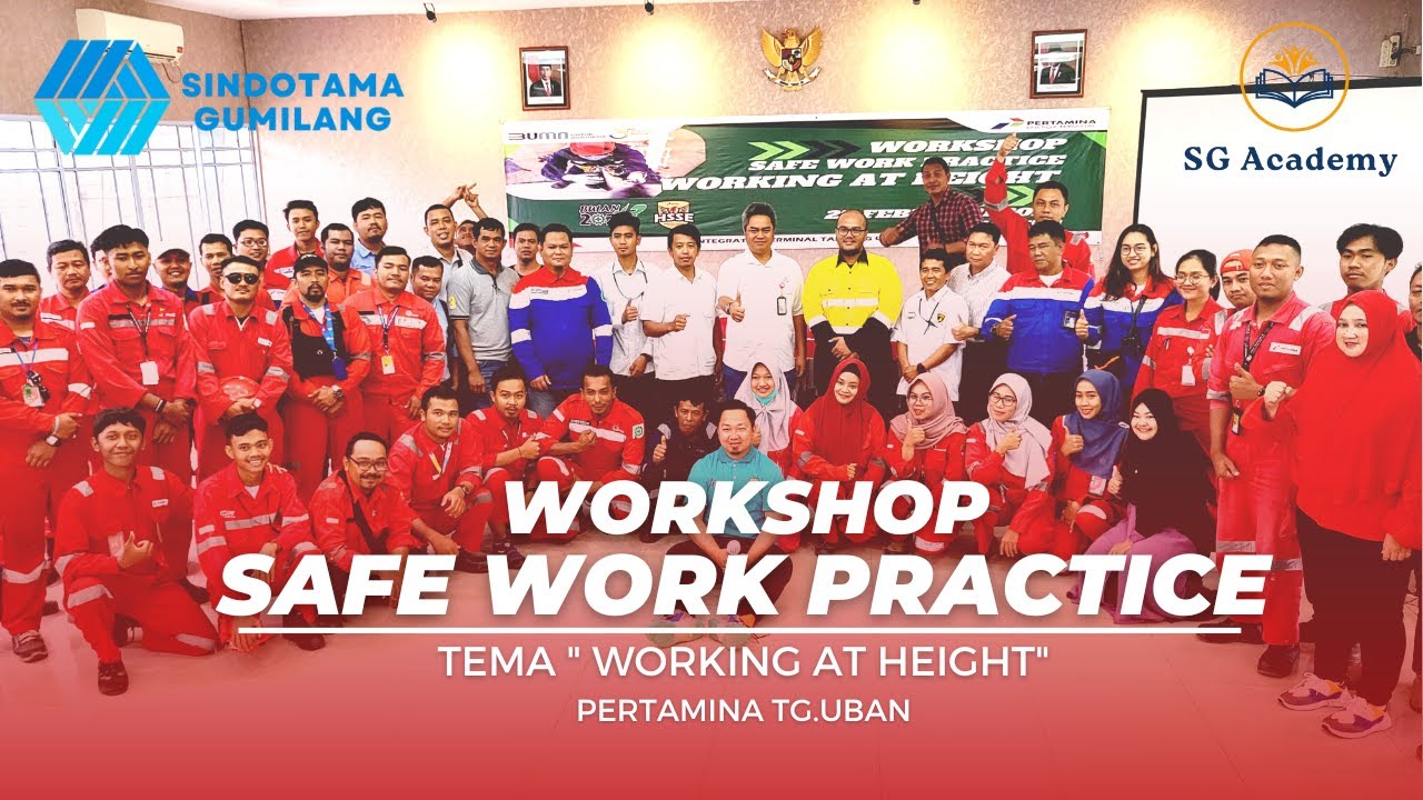 Workshop Safe Work Practice di Pertamina Tg.Uban #Sindotamagumilang ...
